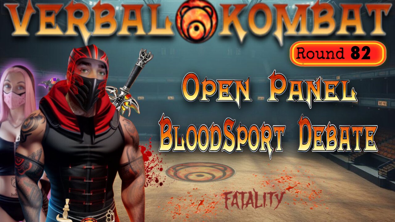 Verbal Kombat Roun 82 | Open Panel Blood Sport Debate