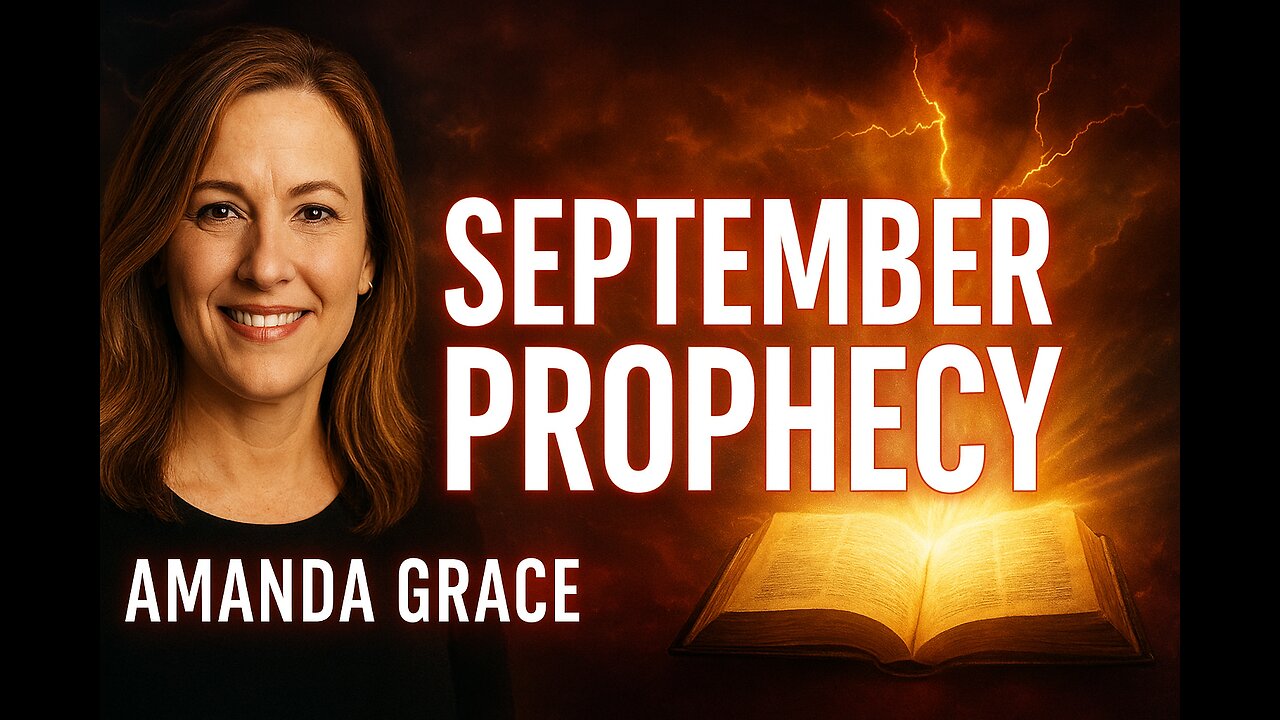 Amanda Grace PROPHETIC WORD: The September Prophecy Now Becoming Real # ...