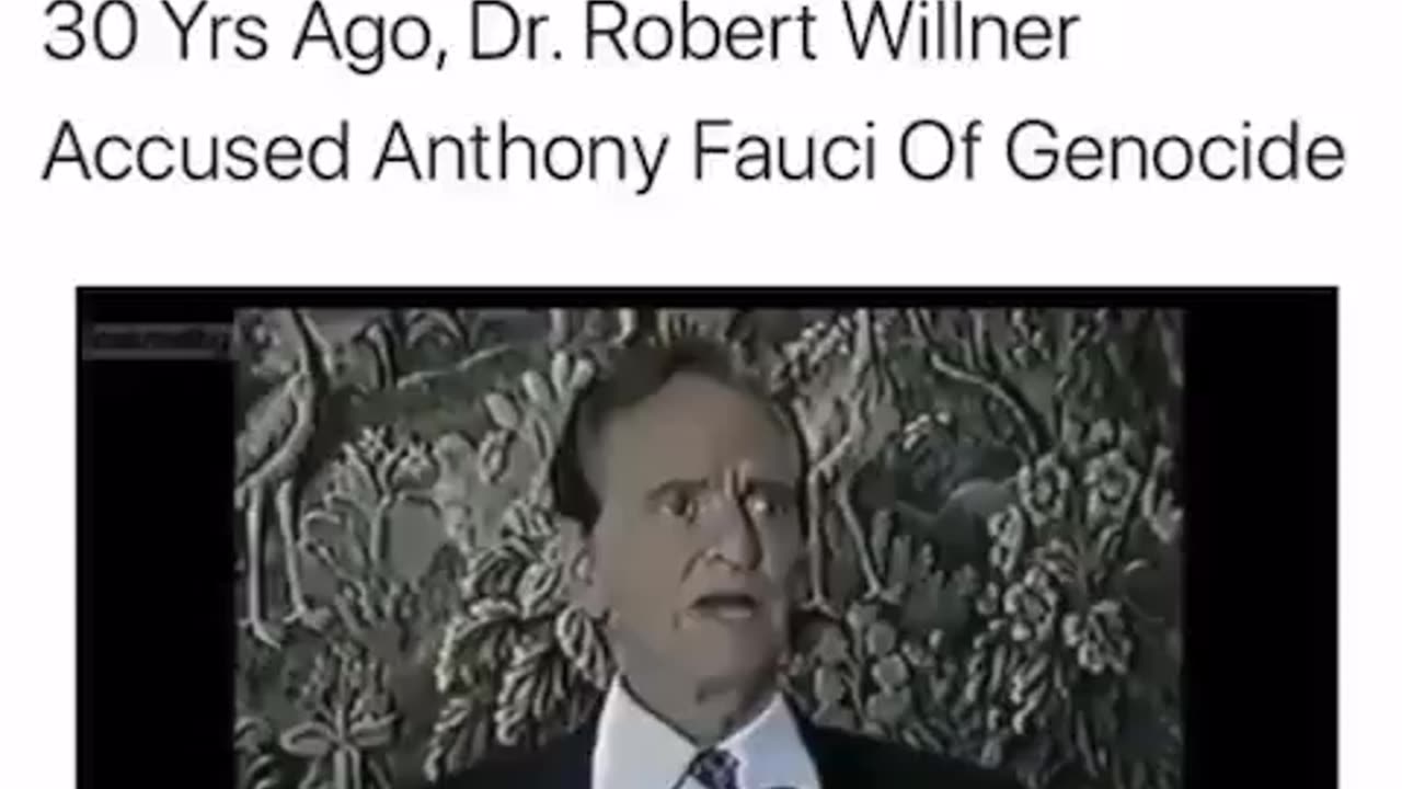 30 Years Ago Dr Robert Willner Accused Anthony Fauci Of Genocide