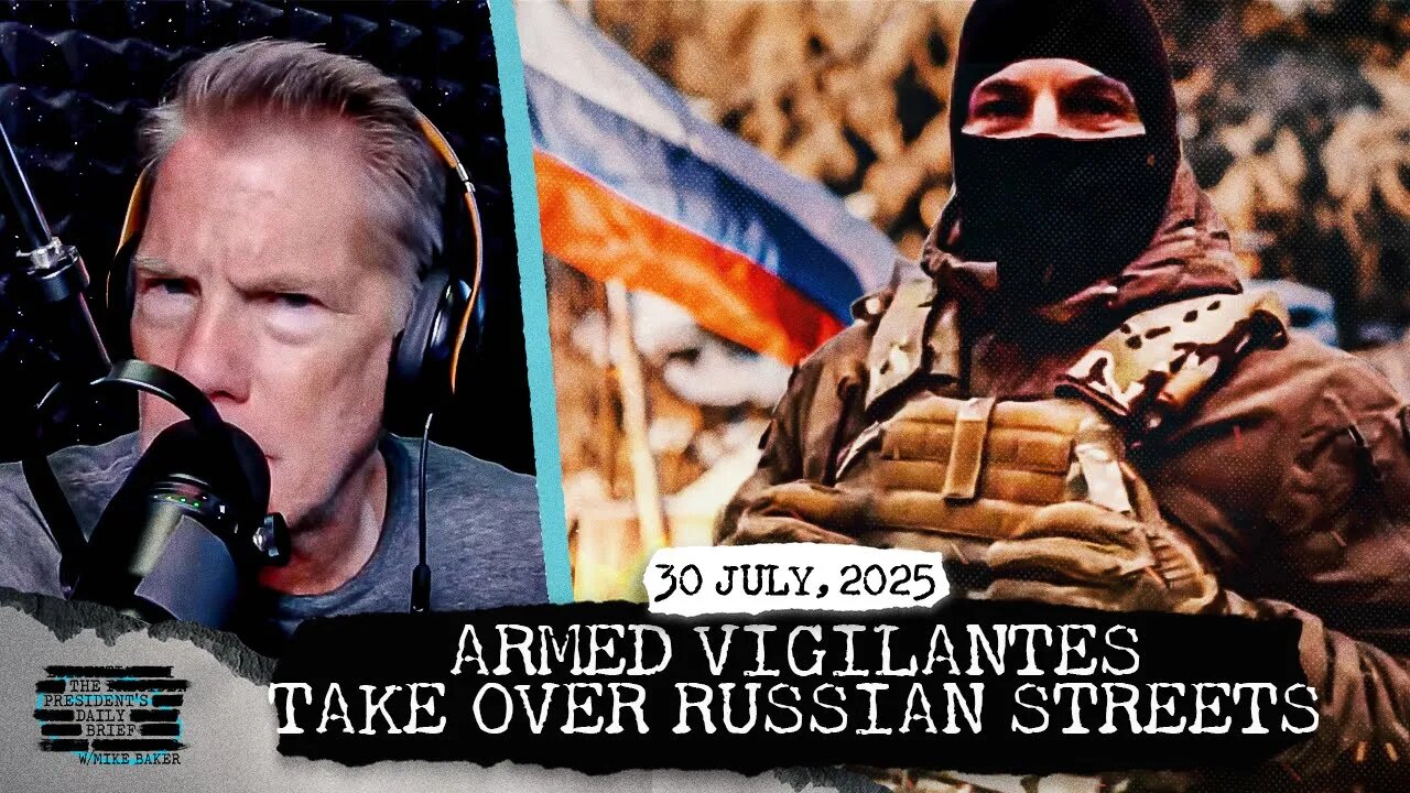 🚩 Armed Vigilantes Take Over Russian Streets & Britain...