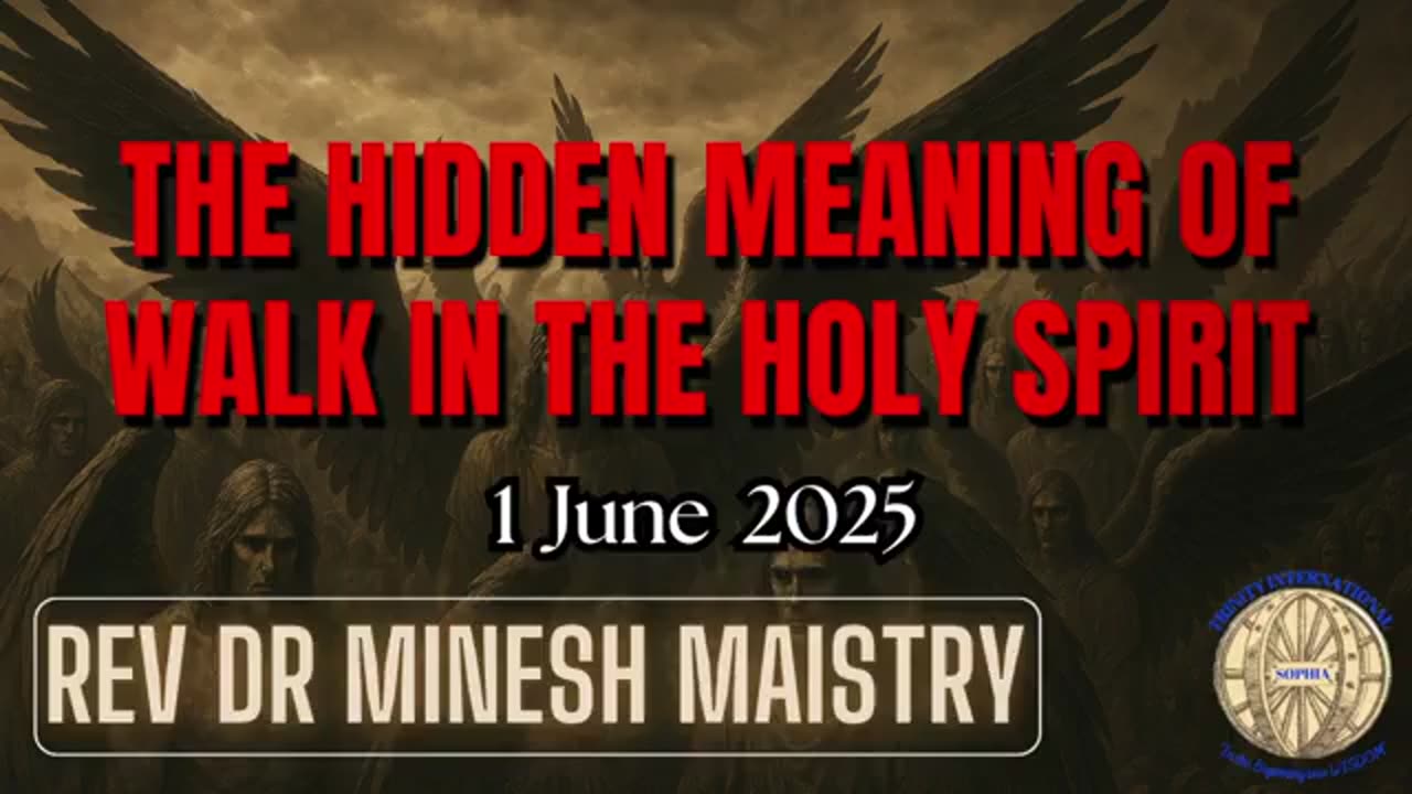 THE HIDDEN MEANING OF WALK IN THE HOLY SPIRIT (Sermon: 1 June 2025) - Rev Dr Minesh Maistry