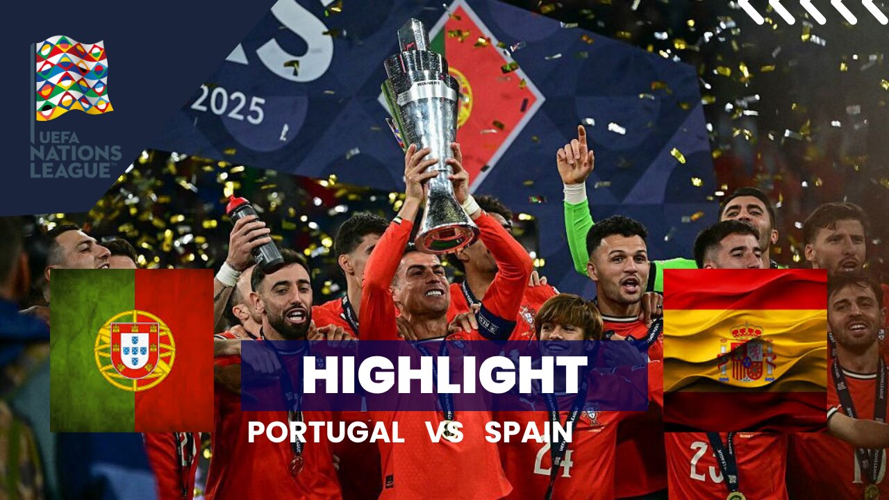 Portugal vs Spain | Final Match Highlights | UEFA Nations League 2025 | Epic Clash on 9th June