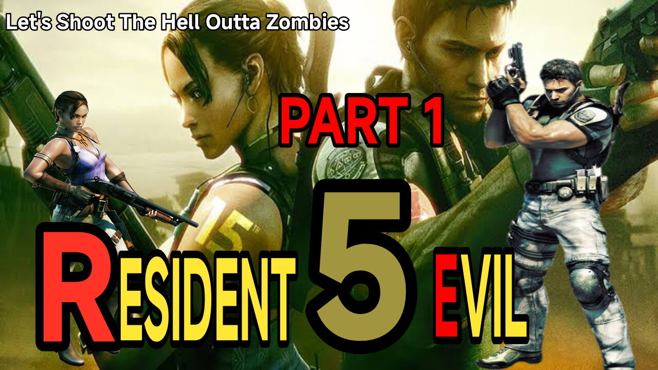 Resident Evil 5 Gameplay Part 1