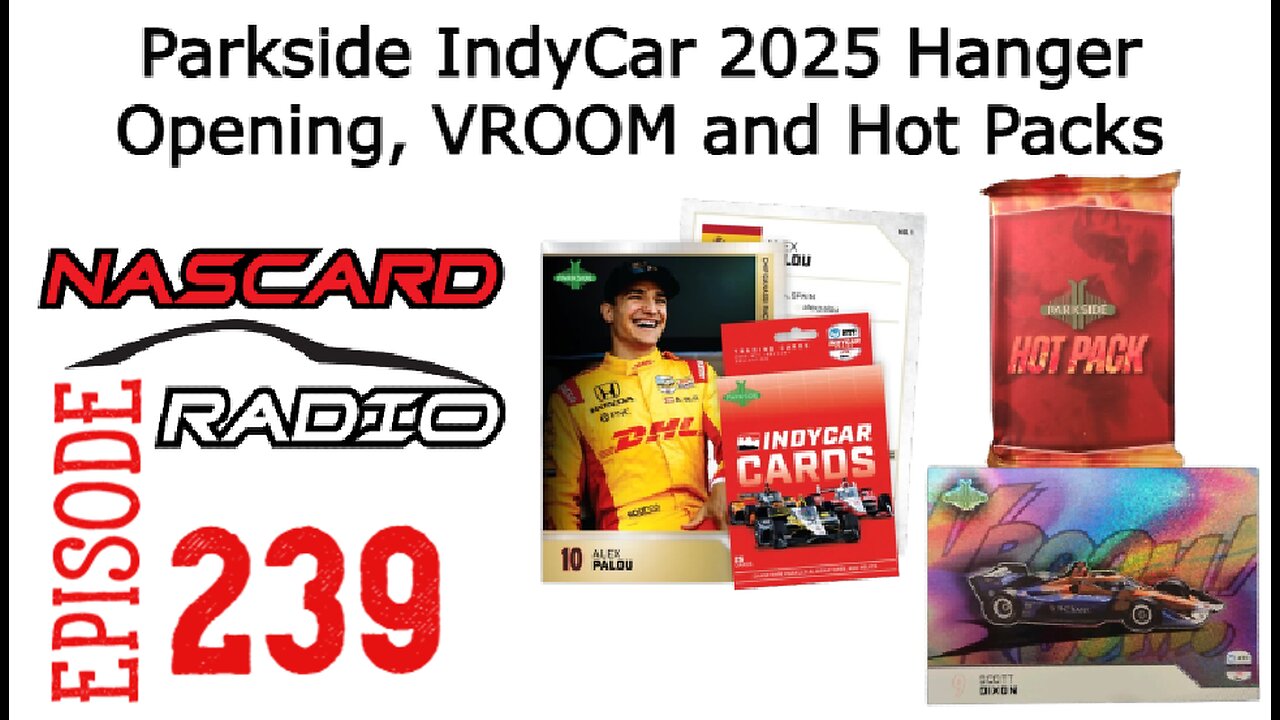 Parkside IndyCar 2025 Hanger Opening, VROOM and Hot Packs - Episode 239