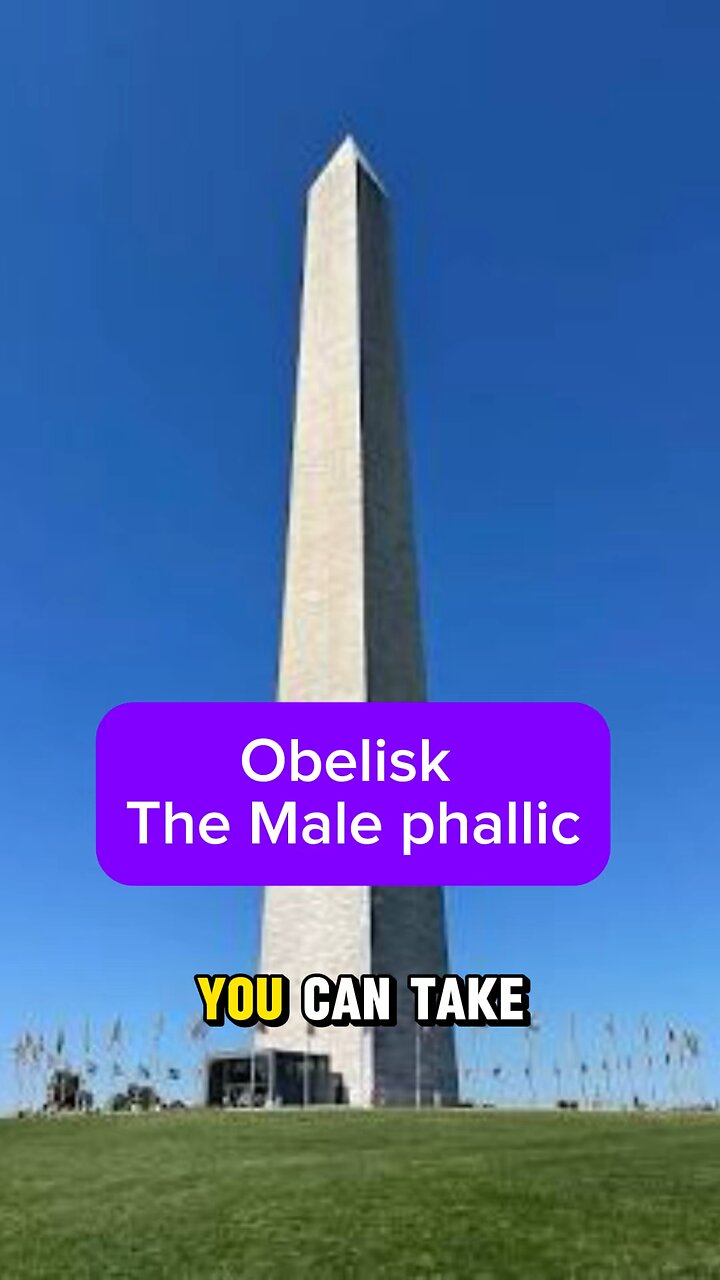 The obelisk and the male phallic , the Washington monument