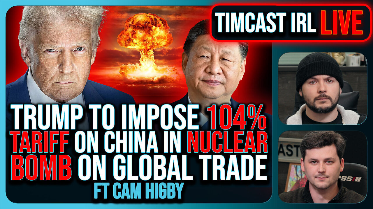 "Trump To Impose 104% TARIFF On China At Midnight In NUCLEAR BOMB On ...