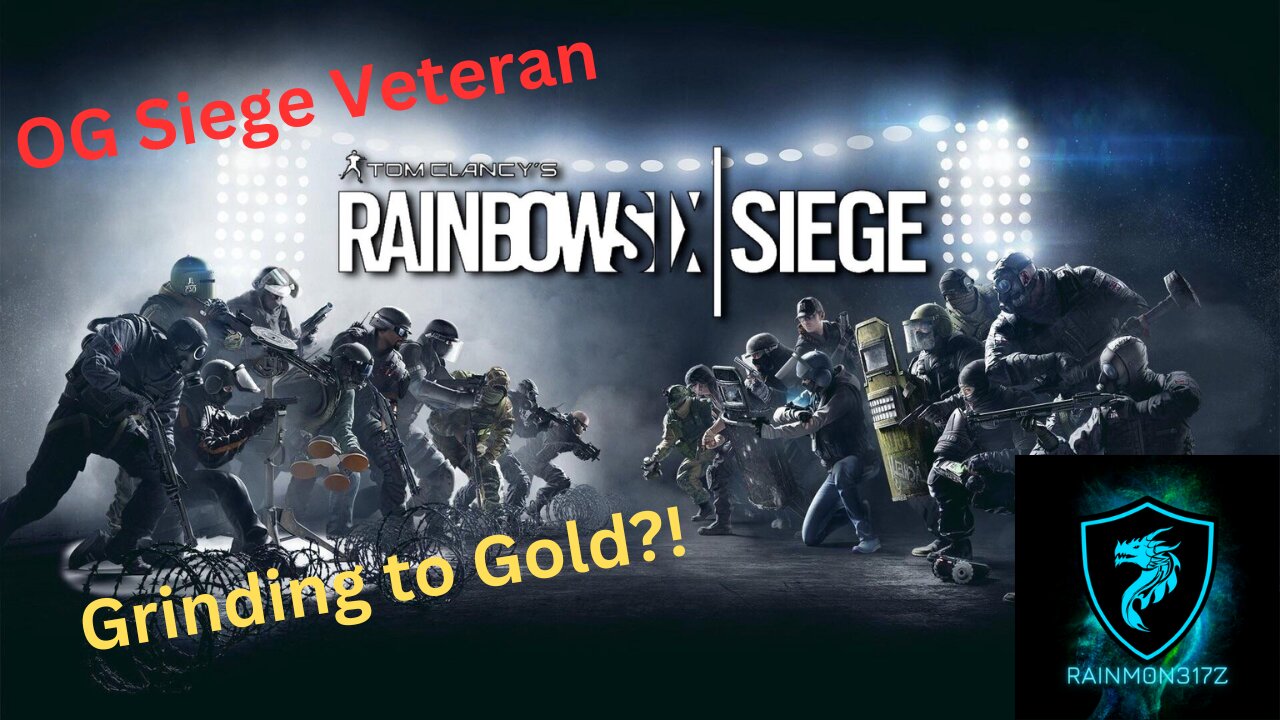 OG Rainbow Six Siege Veteran grinding to Ranked Gold?!