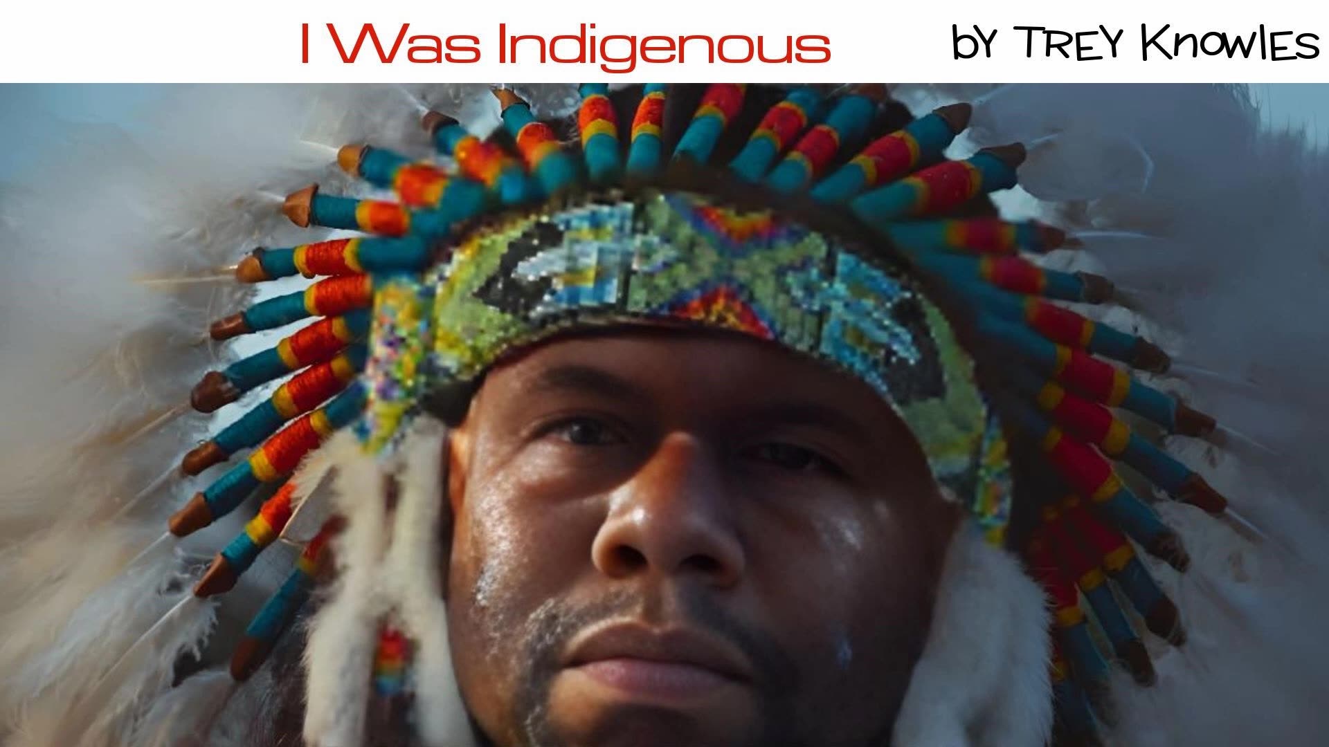 Trey Knowles - I Was Indigenous