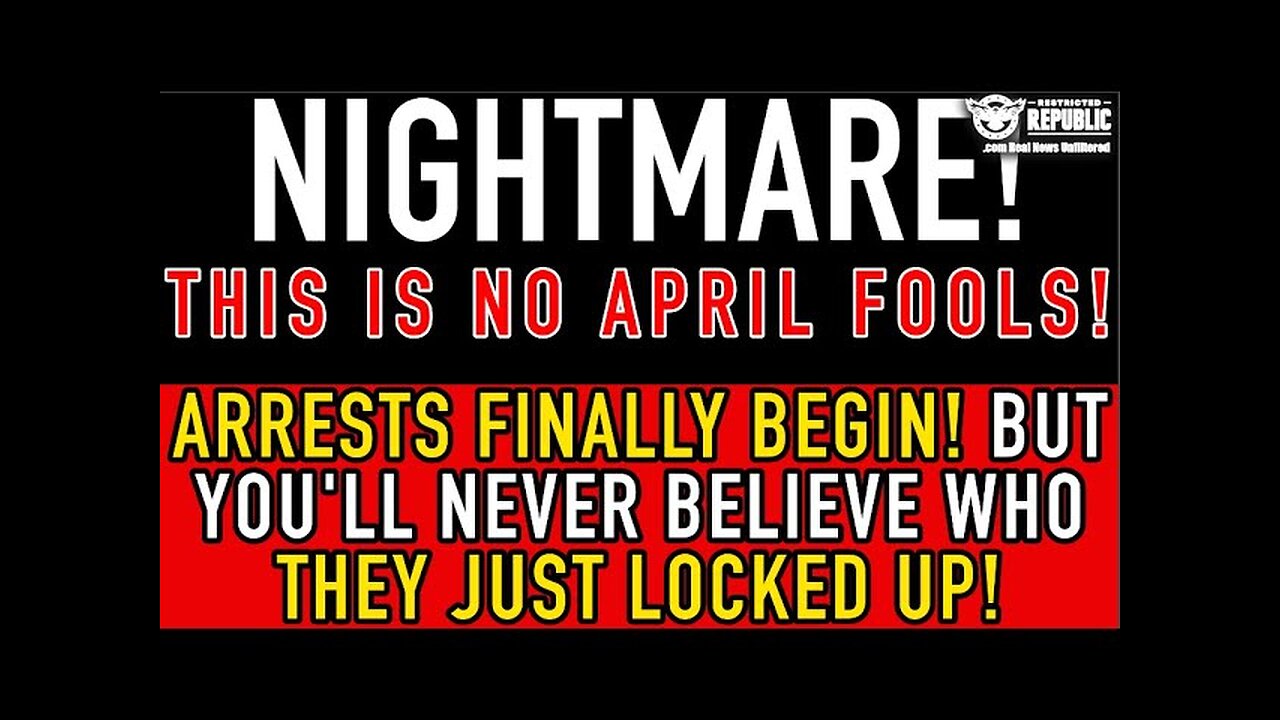 Nightmare! This is No April Fools: Arrest Finally Begin But YOU'LL ...