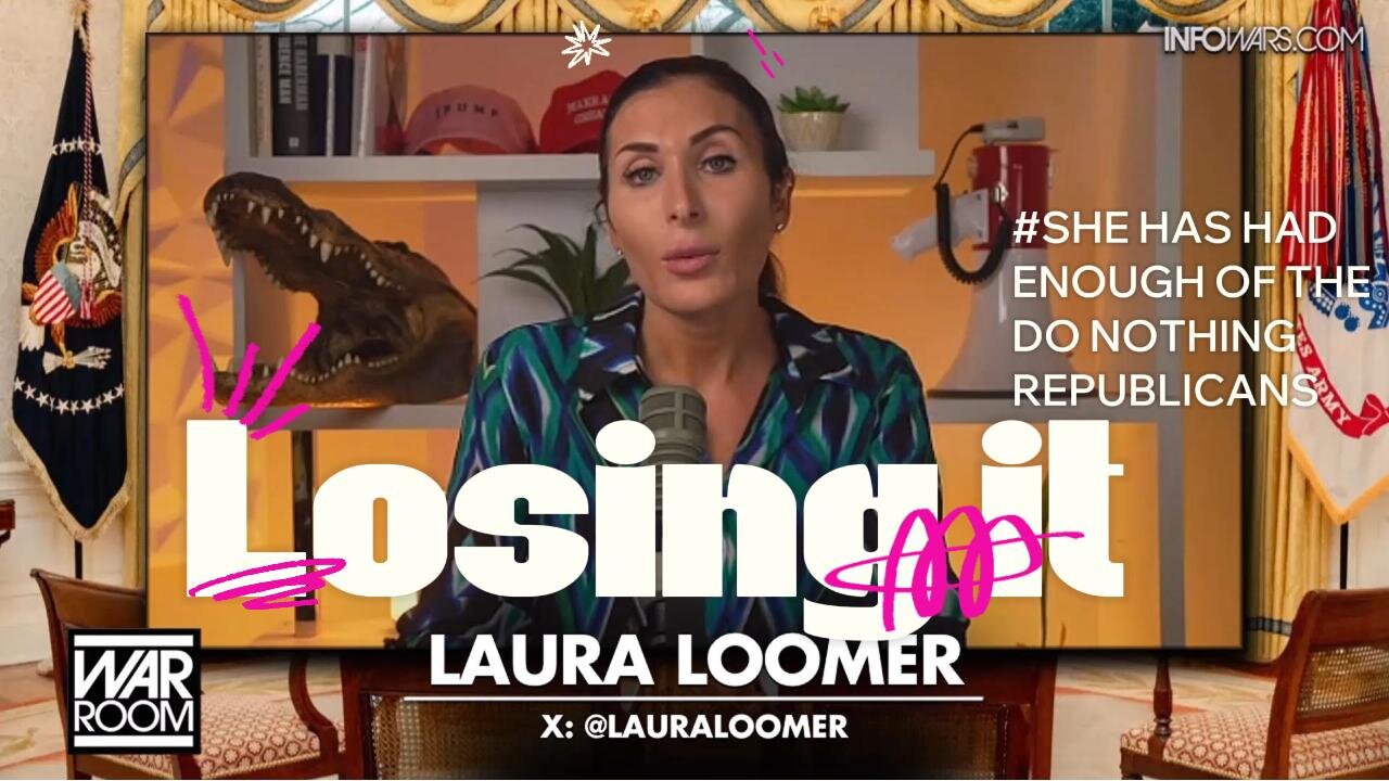 Laura Loomer Loses it. Sick of the Do nothing Republicans