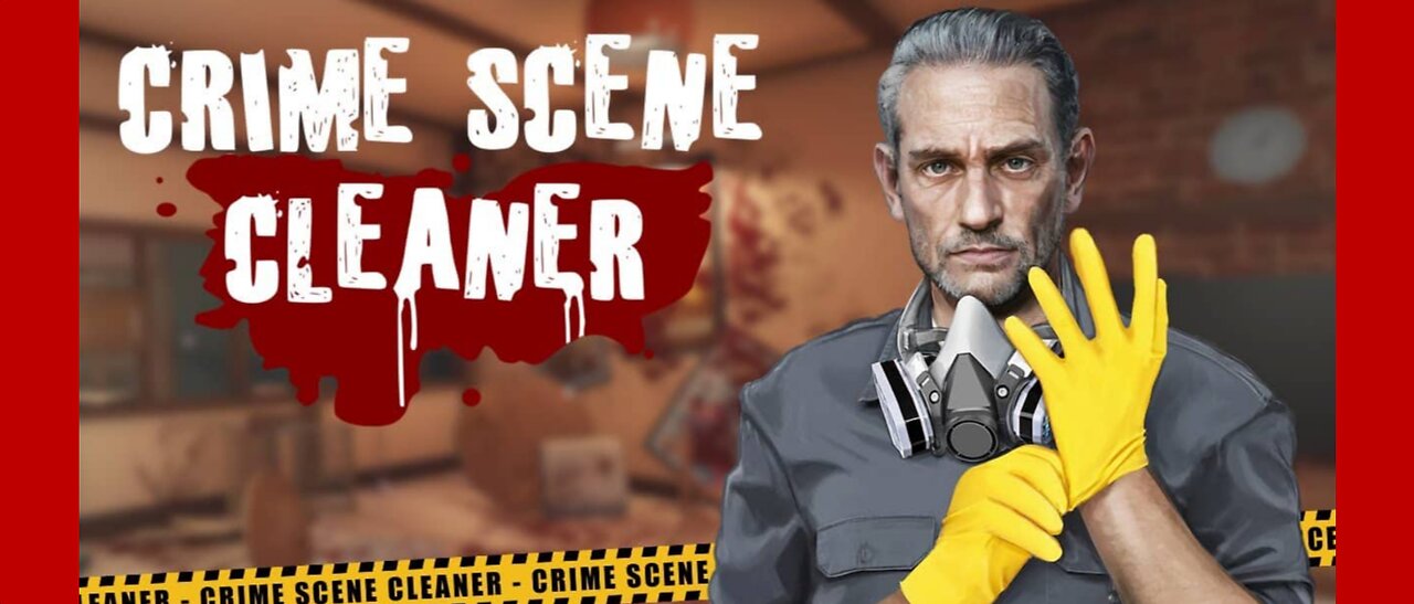 Crime Scene Cleaner Part 1