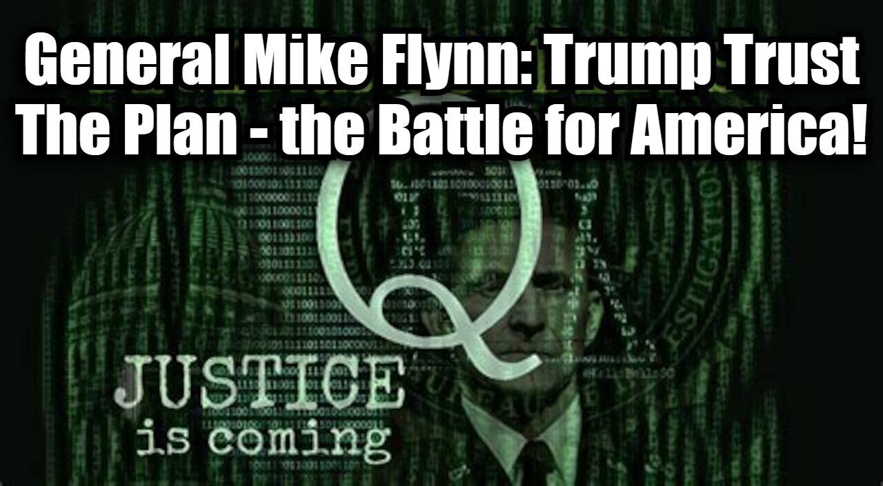 General Mike Flynn: Trump Trust The Plan - the Battle for America!