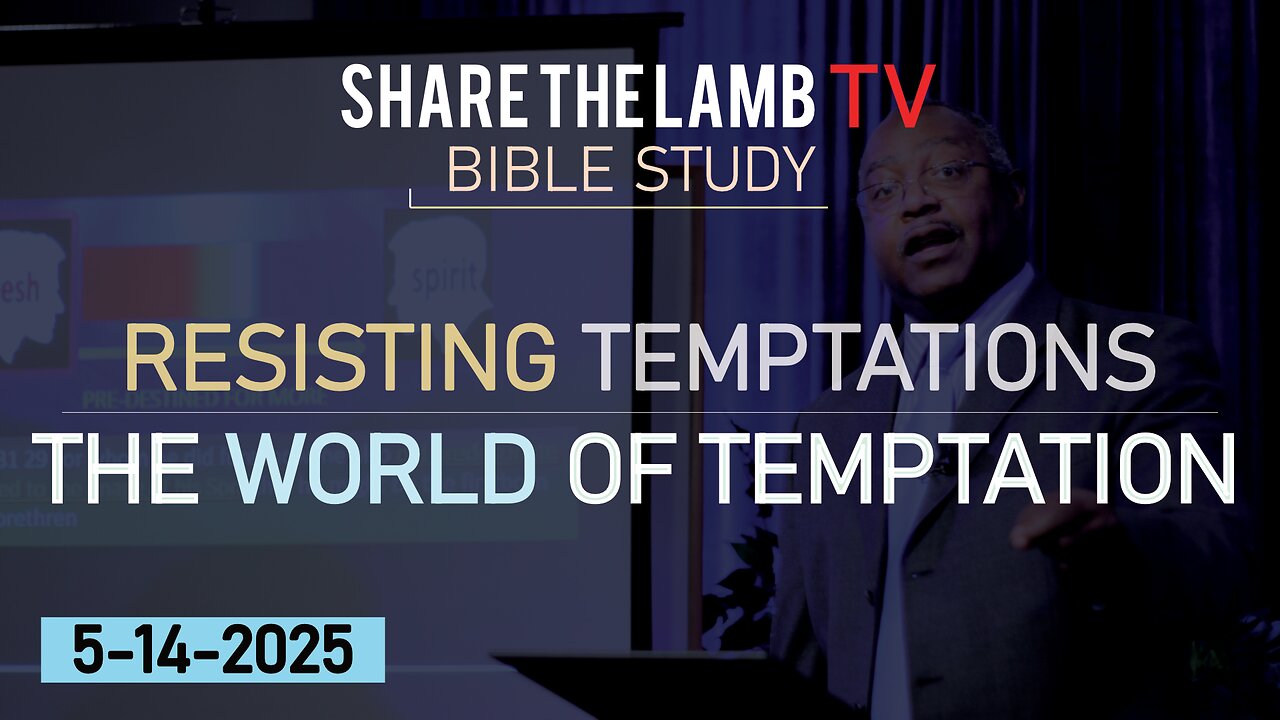 World of Temptation (Resisting Temptation Series) | Bible Study | Share The Lamb TV