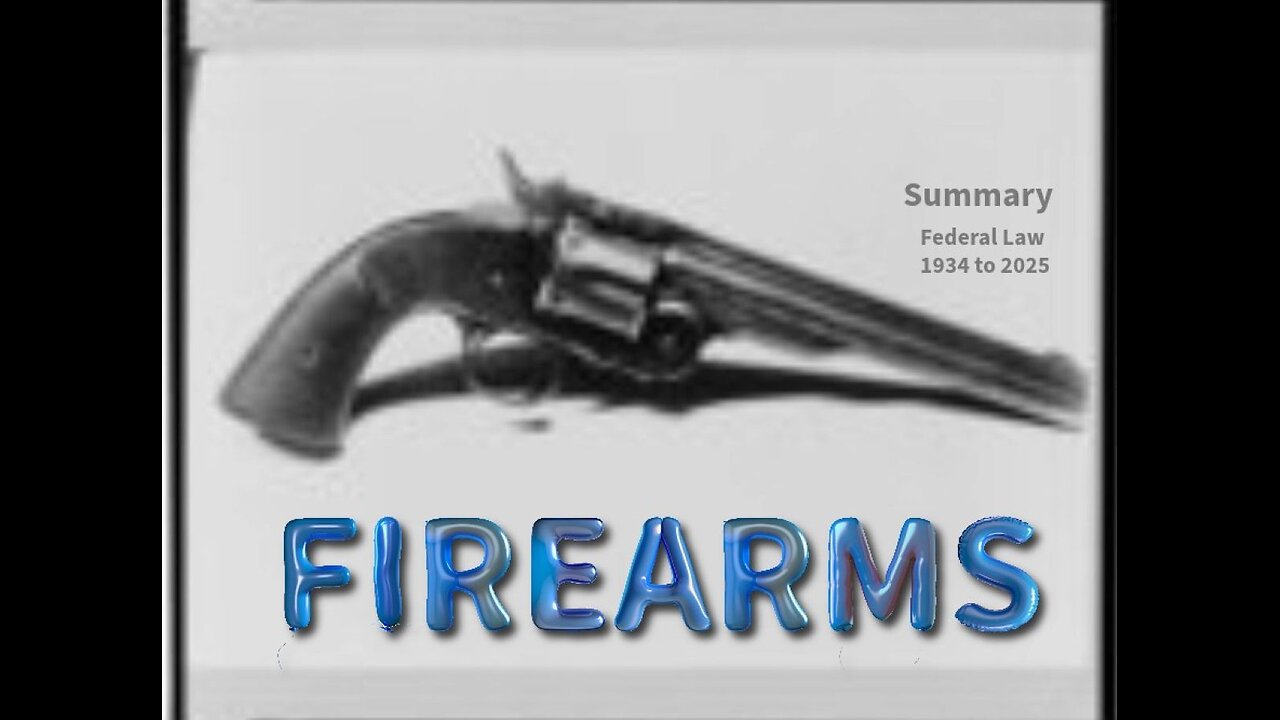 Firearms - Federal Law to 2025