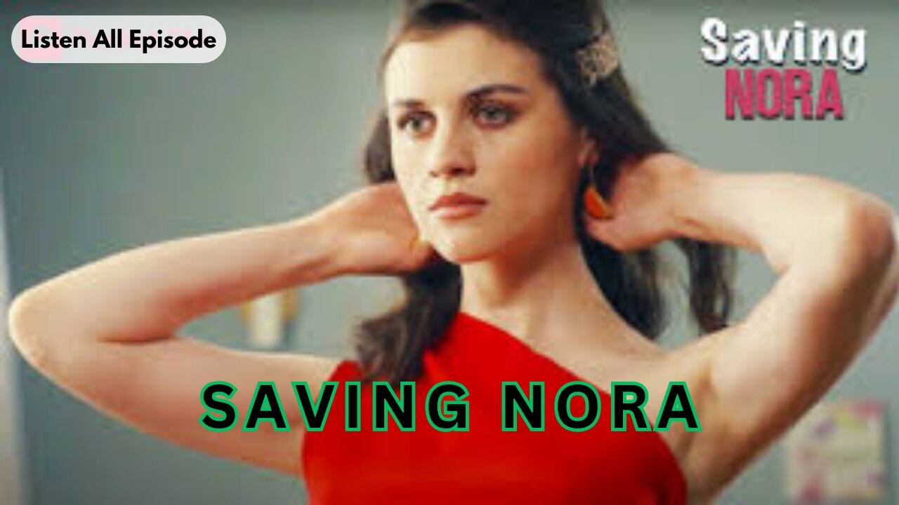 Saving Nora Episode 1104 to 1106