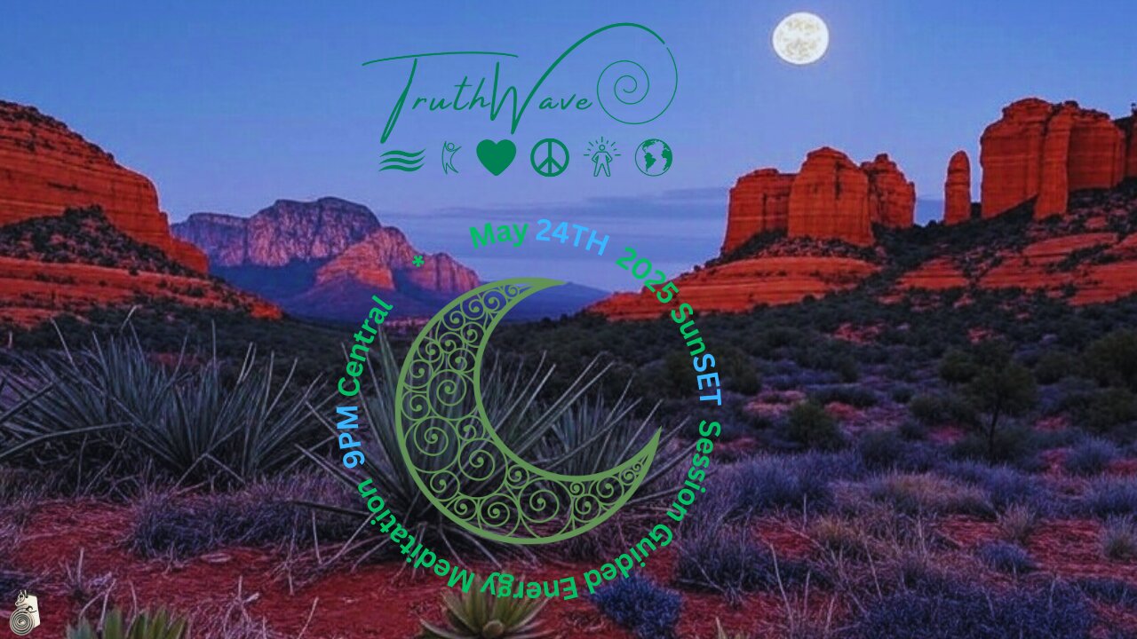 TruthWave : SunSET Energy Meditation - May 24TH 2025