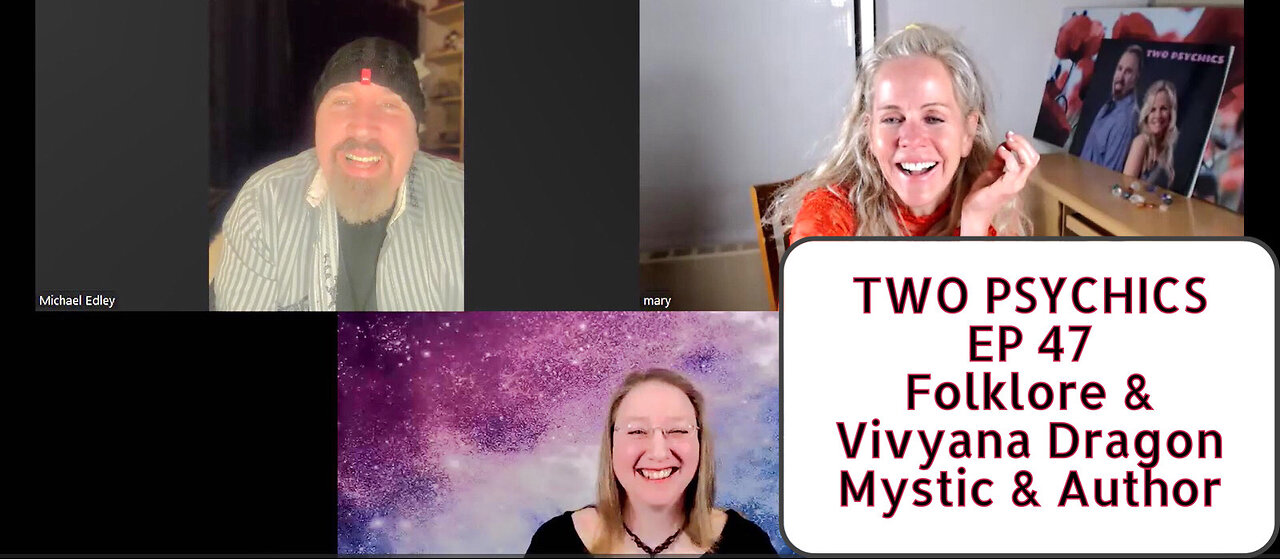 Two Psychics Ep47 Folklore & Vivyana Dragon Mystic