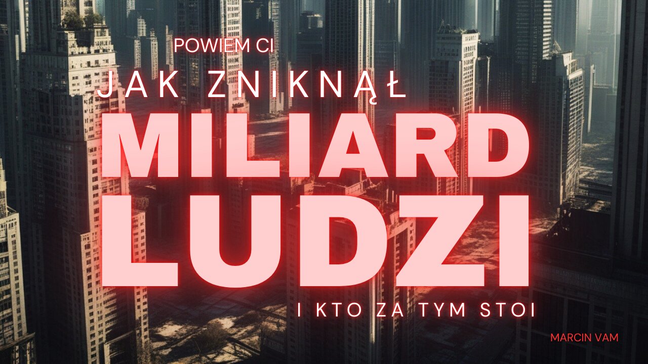 Jak zniknął MILIARD LUDZI i kto za tym stoi | Marcin Vam