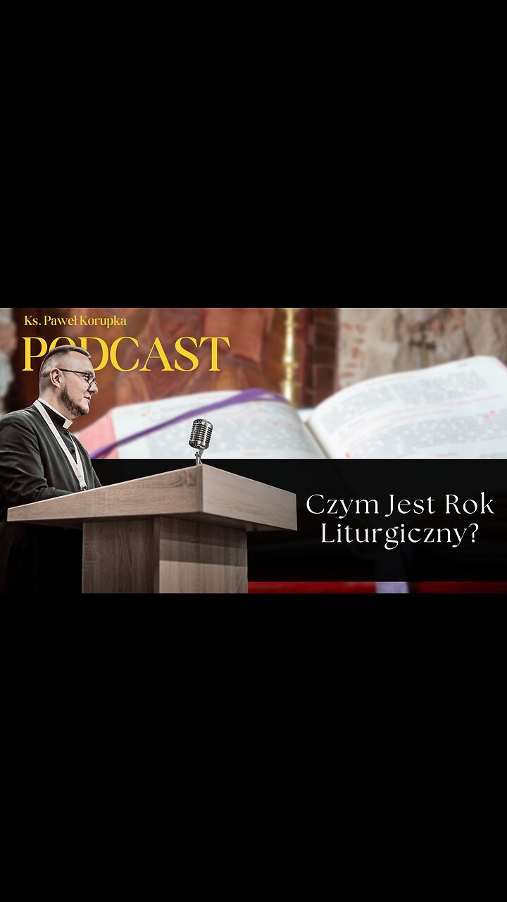 Czym Jest Rok Liturgiczny? – Ks. Paweł Korupka Podcast