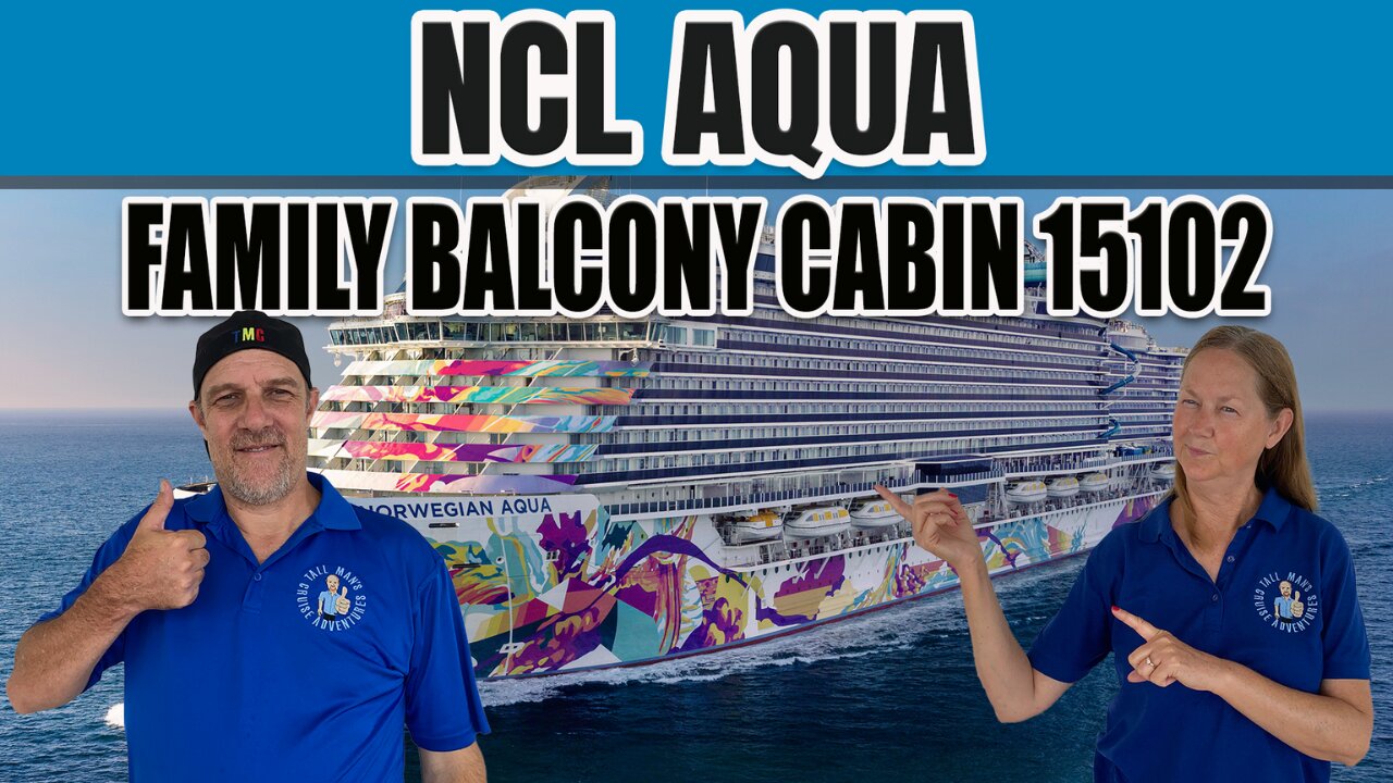 First Look! NCL Aqua Family Balcony Cabin 15102 | Tall Man's Cruise Adventures