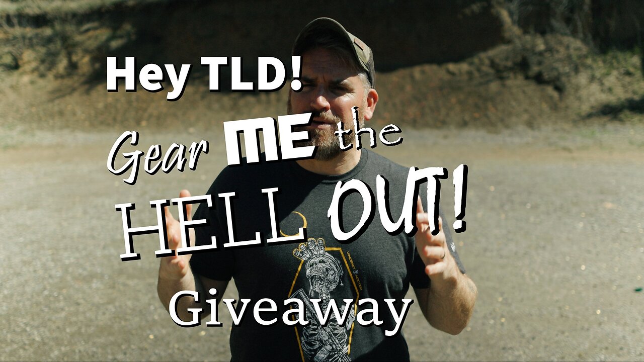 Hey TLD, Gear me the Hell out! - 50k Subscriber Giveaway