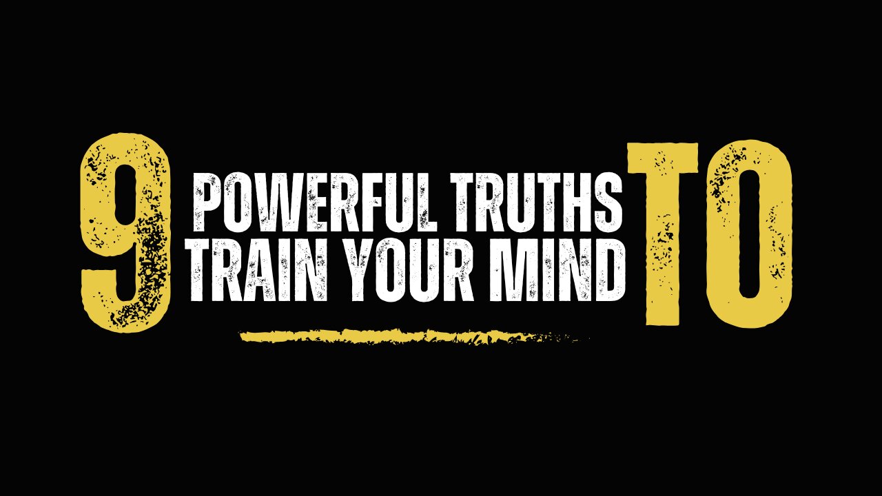 🔥 9 Powerful Truths to Train Your Mind | Motivational Speech 💯