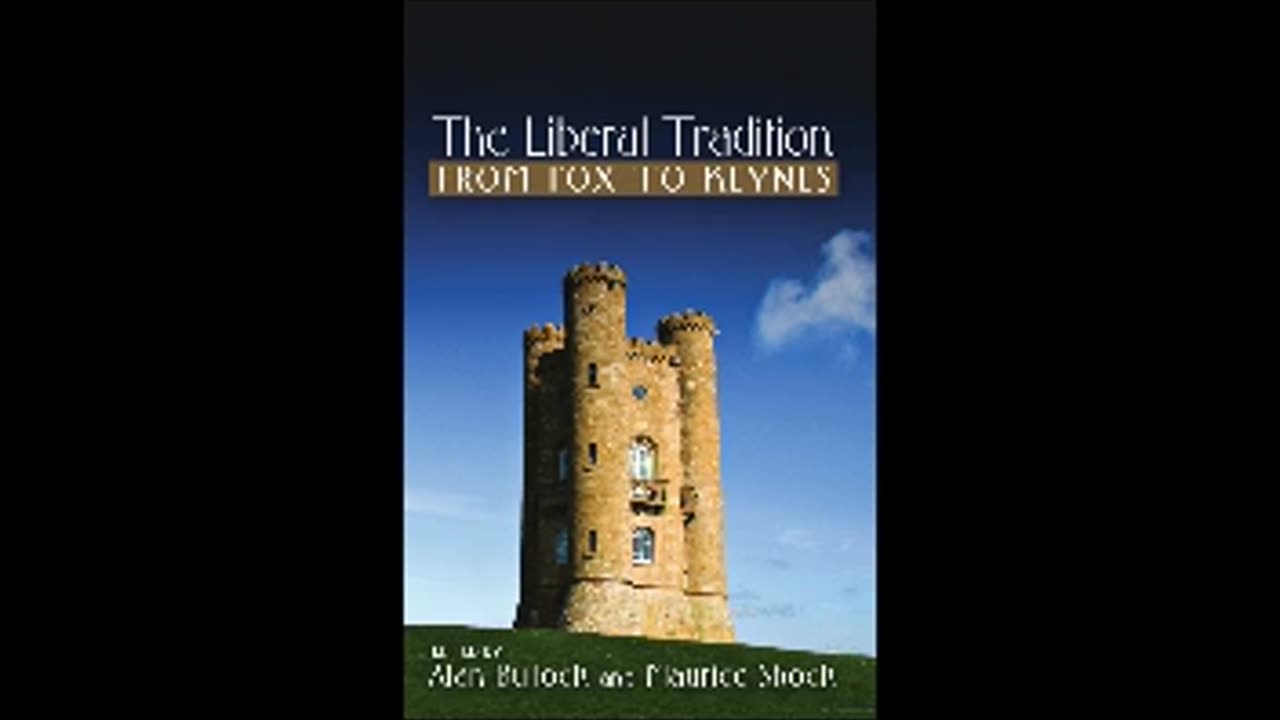 The Liberal Tradition from Fox to Keynes by Allan Bullock Pt 2 of 2