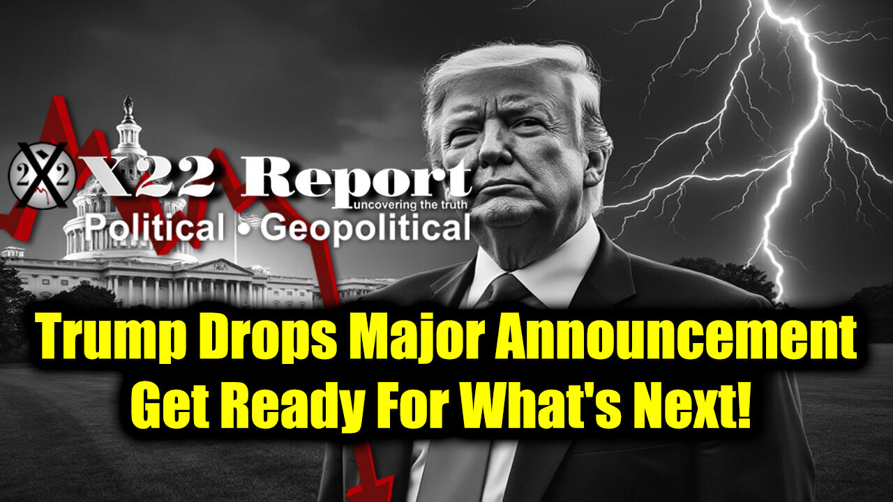New X22 Report April 20 - Trump Drops Major Announcement, Get Ready For ...