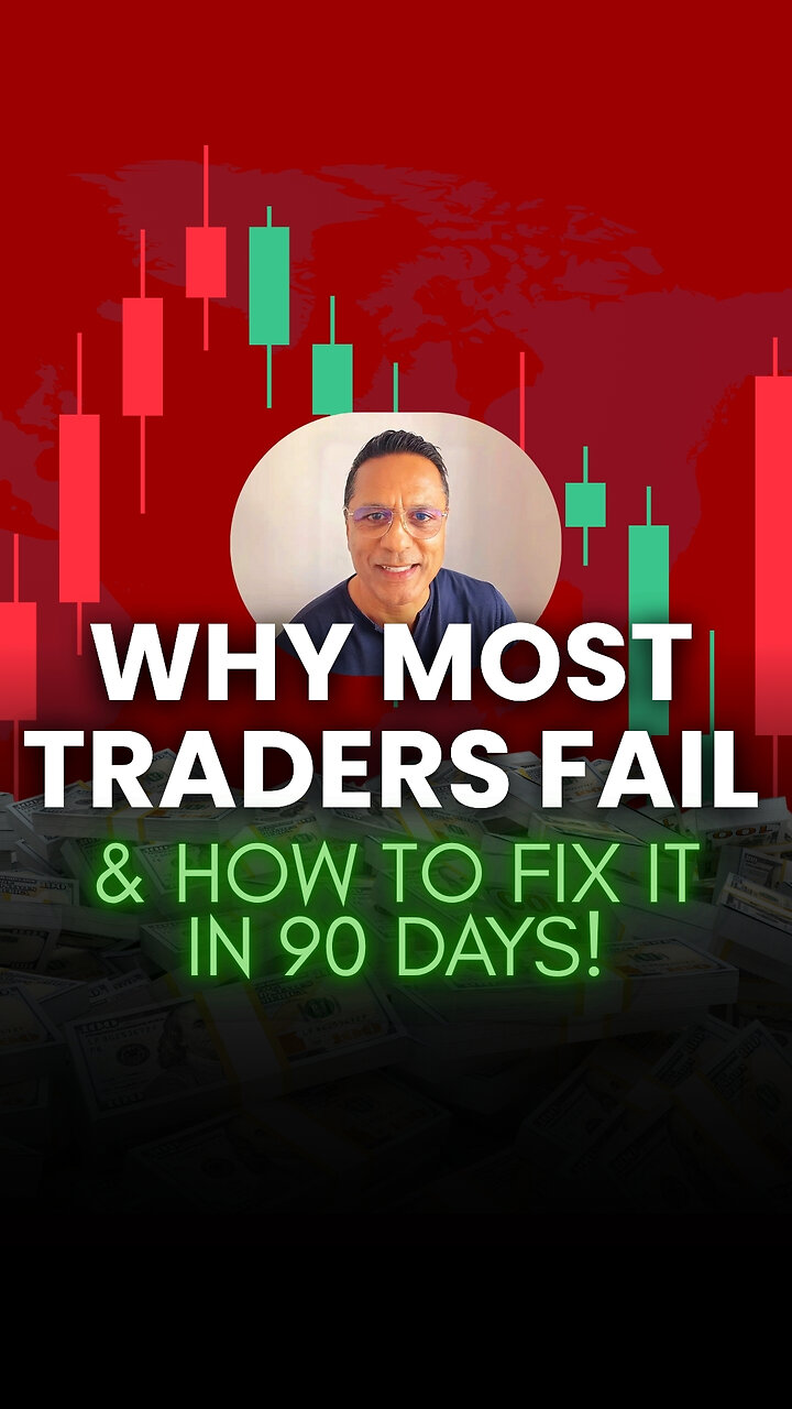 Why most Traders fail & how to fix it in 90 days!