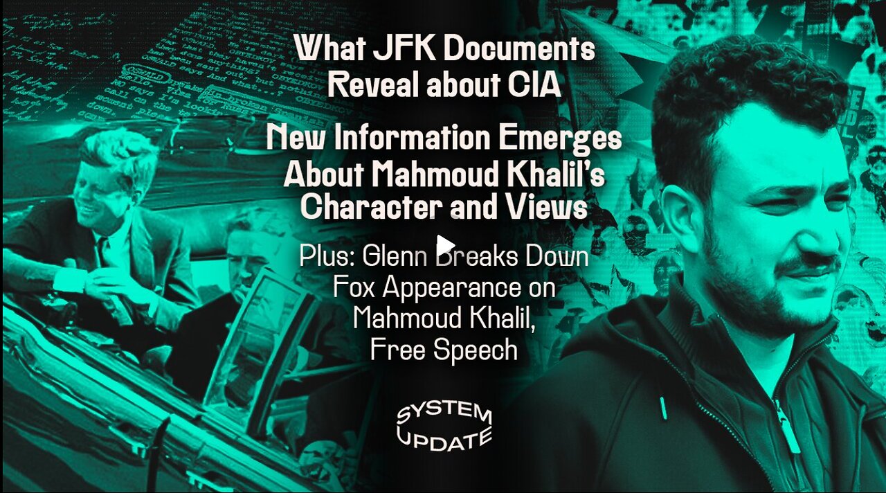 What JFK Documents Reveal About CIA; New Info About Mahmoud Khalil’s Views