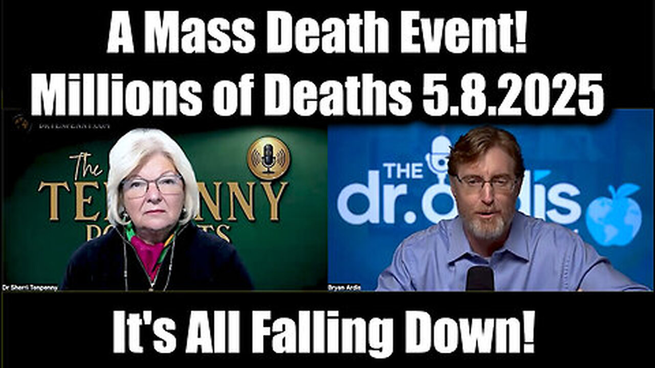 Dr. Bryan Ardis & Dr. Sherri Tenpenny 5.8.25 - A Mass Death Event ...
