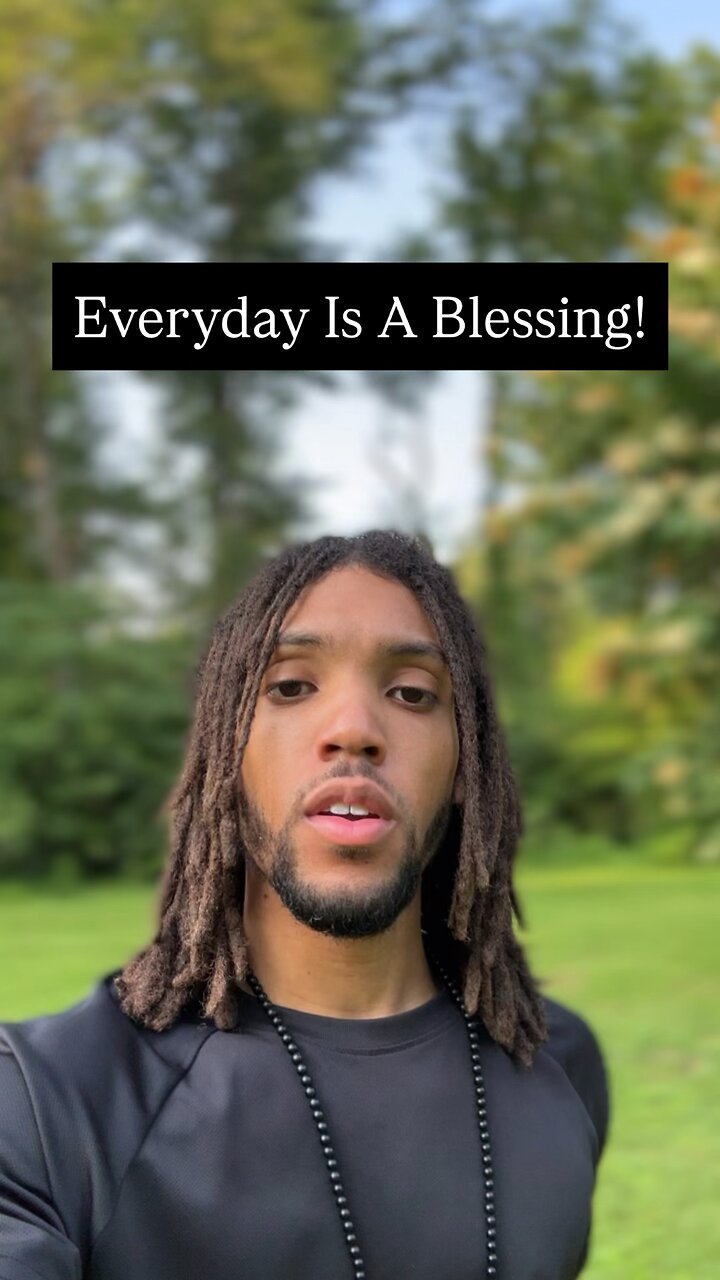 Everyday Is A Blessing! | Inspiration Is Key