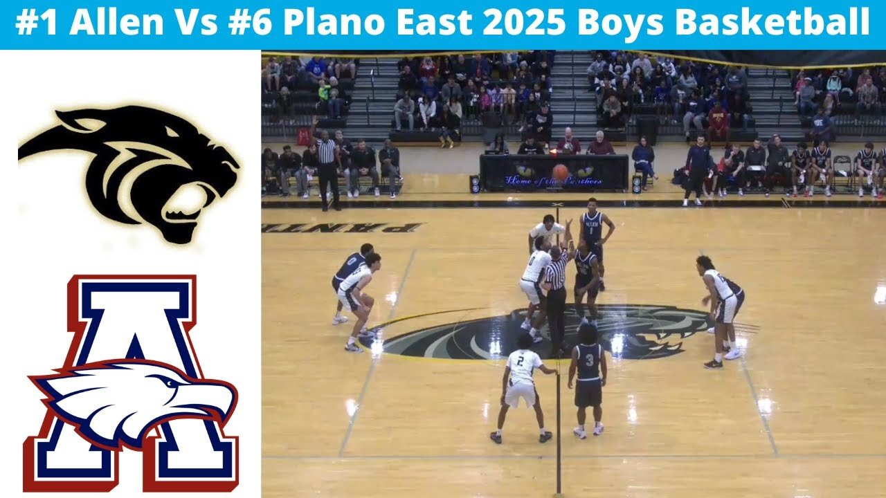 #1 Allen Vs #6 Plano East 2025 Boys Basketball