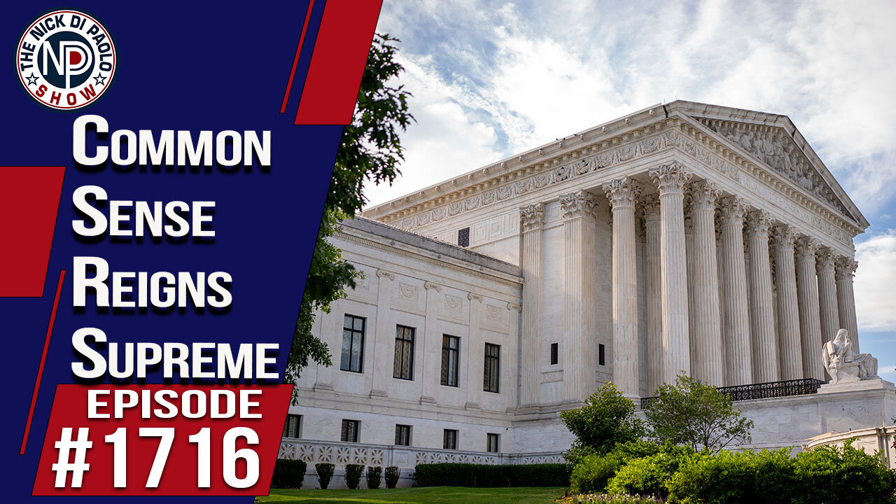 Common Sense Reigns Supreme | Nick Di Paolo Show #1716