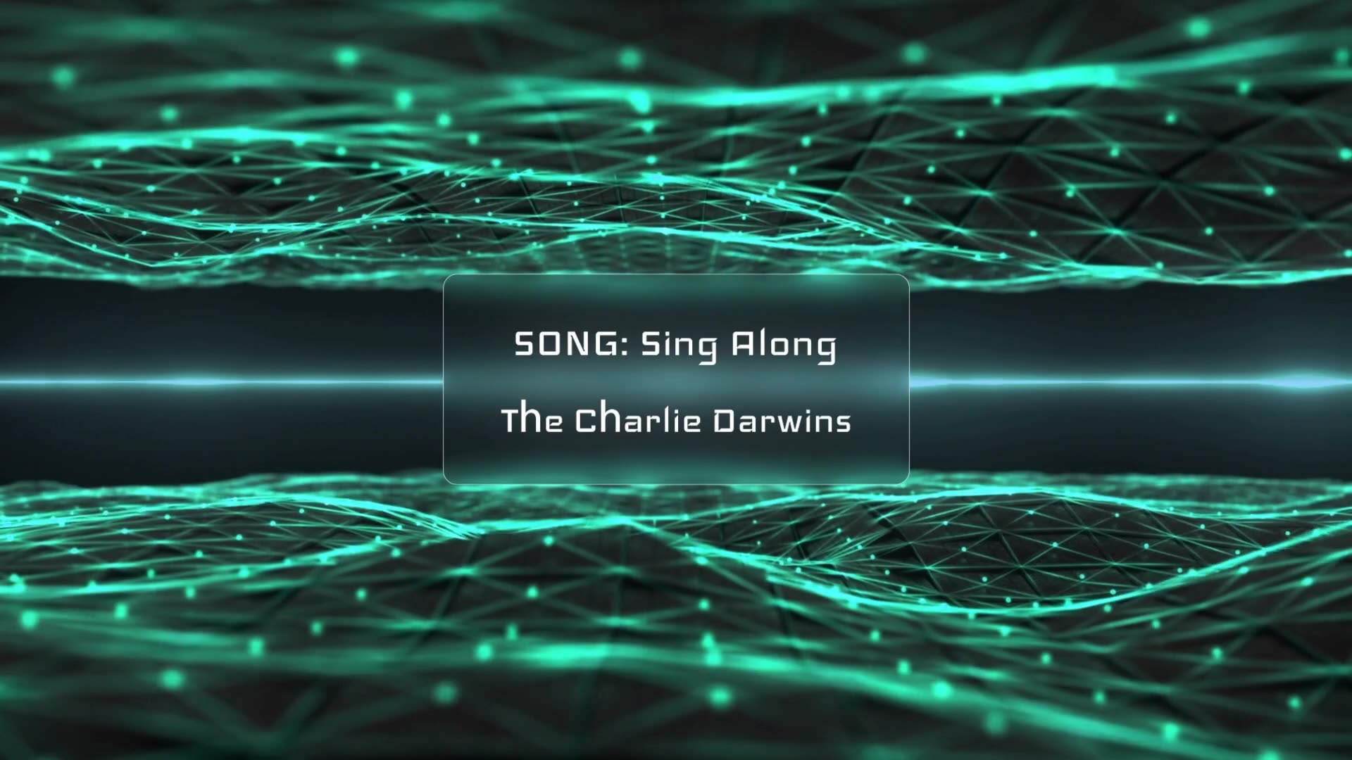 The Charlie Darwins - Sing Along Music Visualizer Pulsing Aqua 1080p