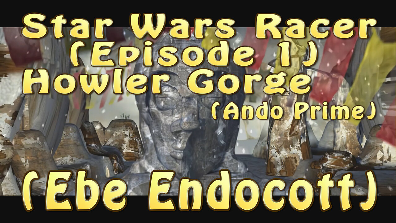 Star Wars Racer (Episode 1) Howler Gorge (Ebe Endocott)
