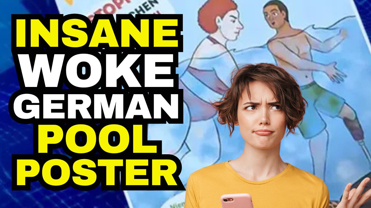 WOKE GASLIGHTING In Germany: Pool Posters Blame German Women