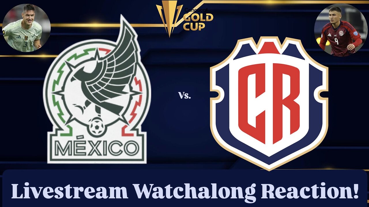 Mexico Vs. Costa Rica 2025 CONCACAF Gold Cup Group A Livestream ...