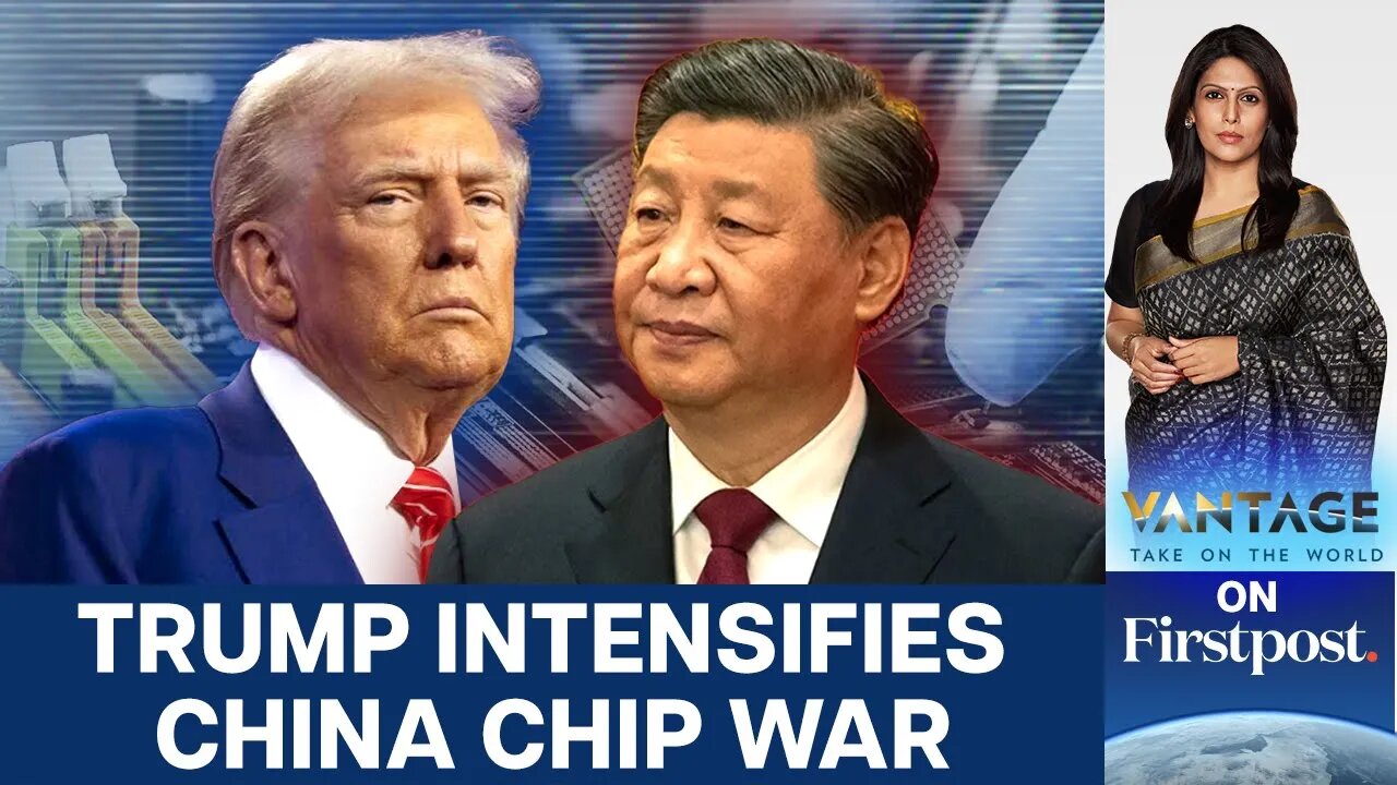 Chip Wars_ Trump Tightens Rules_ China Doubles Down _ Vantage with Palki Sharma _ N18G