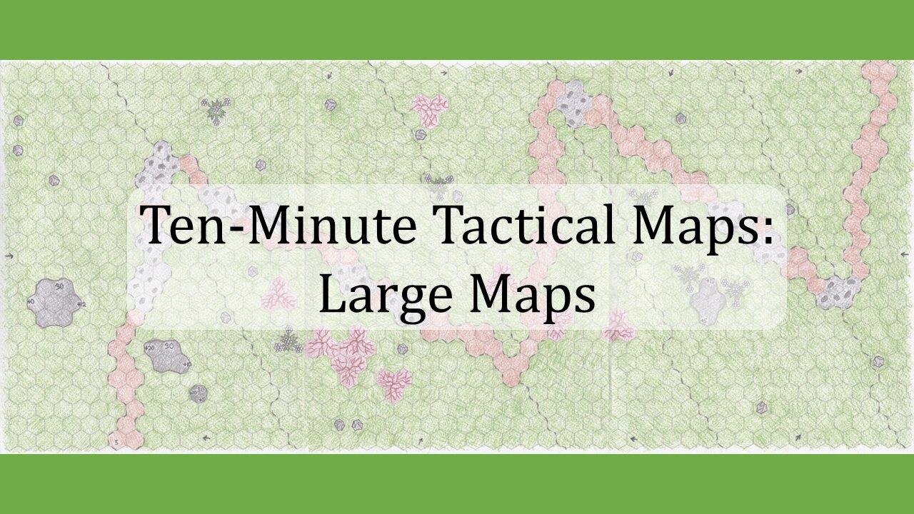 Ten-Minute Tactical Maps: Large Maps