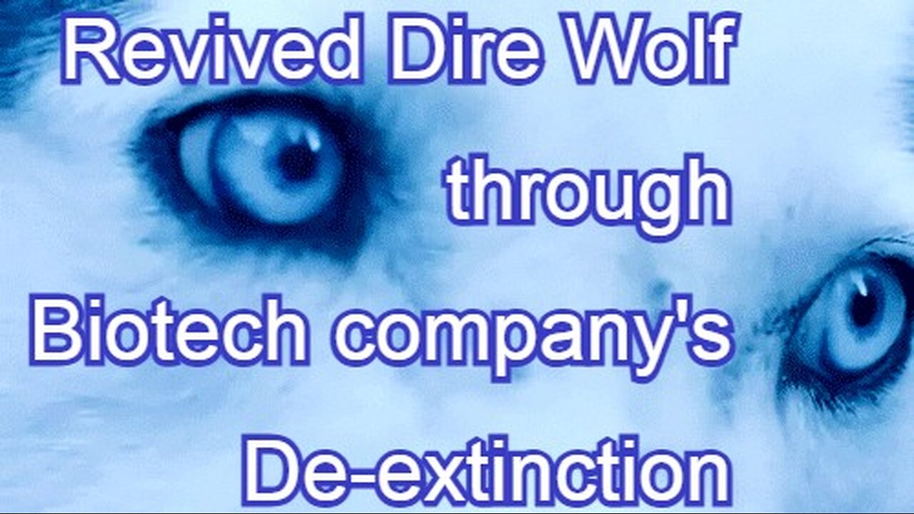 Scientists say they revived dire wolf through biotech company's de ...