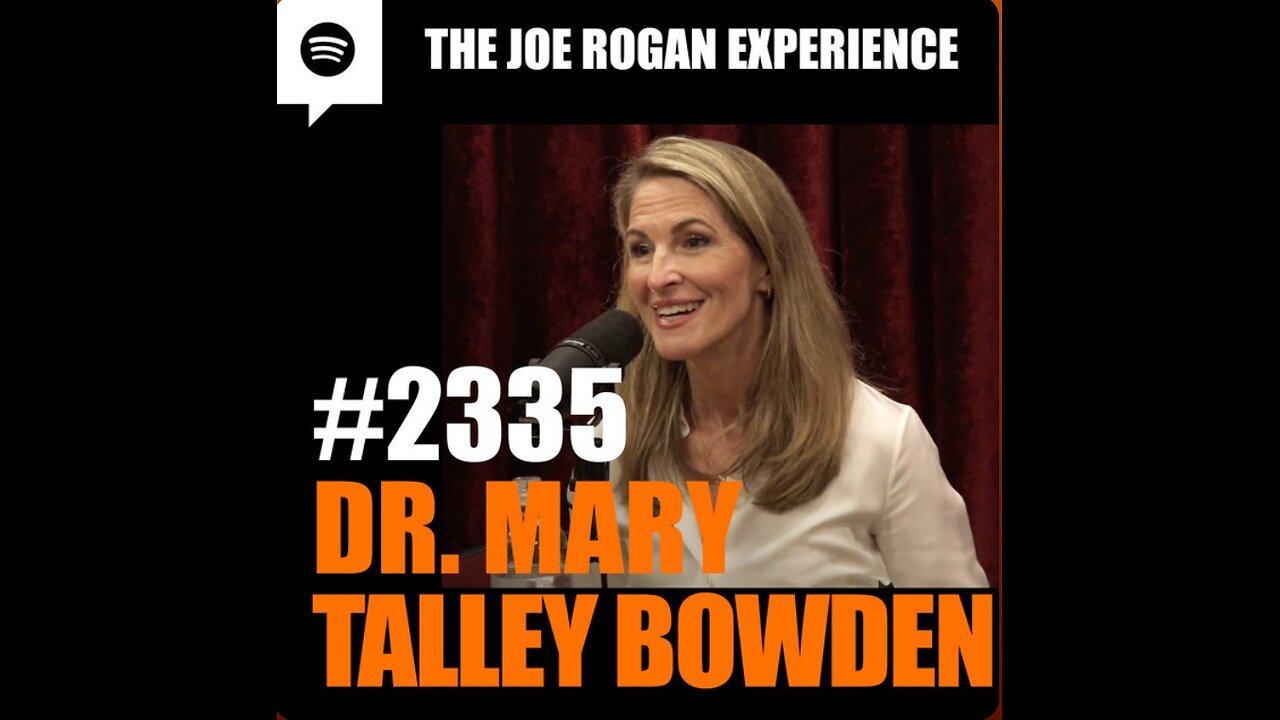 Joe Rogan Experience - Dr. Mary Talley Bowden (June 2025)