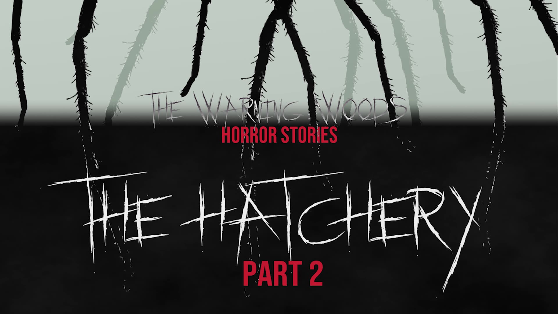 THE HATCHERY Part Two | Horror Story | The Warning Woods Horror Fiction ...