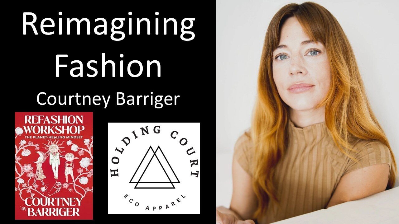 Courtney Barriger - Founder, Holding Court - Reimagining Fashion