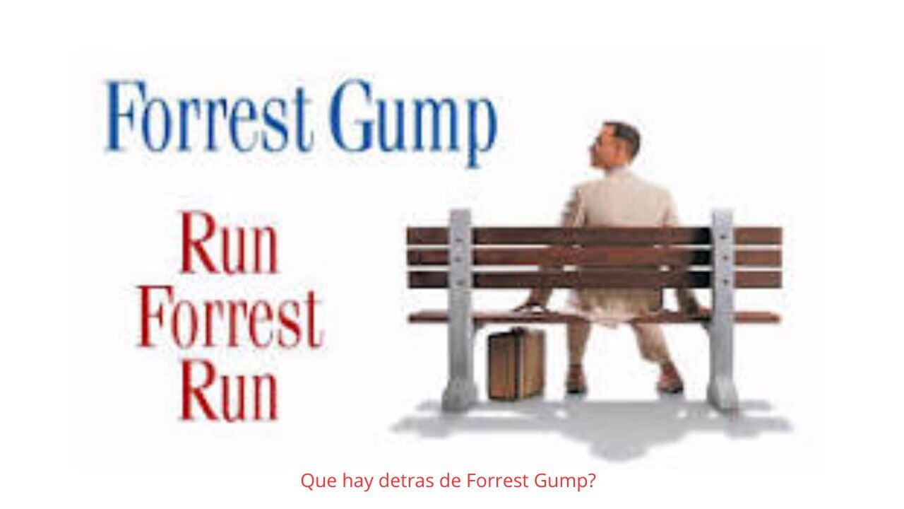 Que hay detras de Forrest Gump