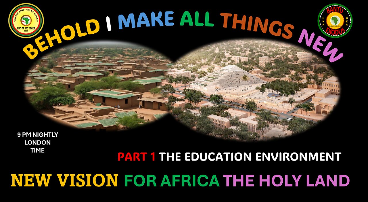AFRICA IS THE HOLY LAND || BEHOLD I MAKE ALL THINGS NEW || NEW VISION FOR AFRICA THE HOLY LAND || P1