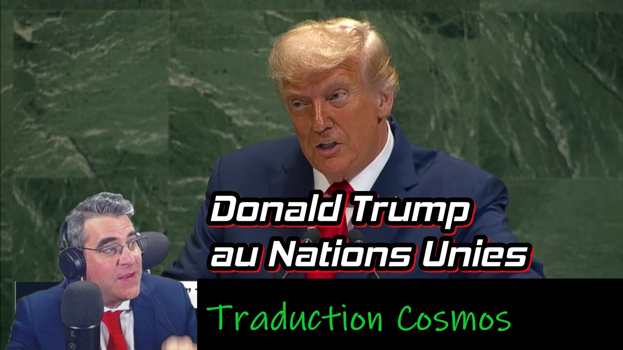 Donald Trump au Nations Unis,complet traduction Cosmos