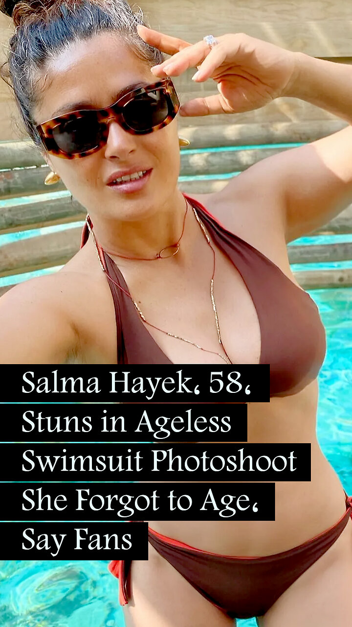 Salma Hayek, 58, Stuns in Ageless Swimsuit Photoshoot: "She Forgot to Age," Say Fans