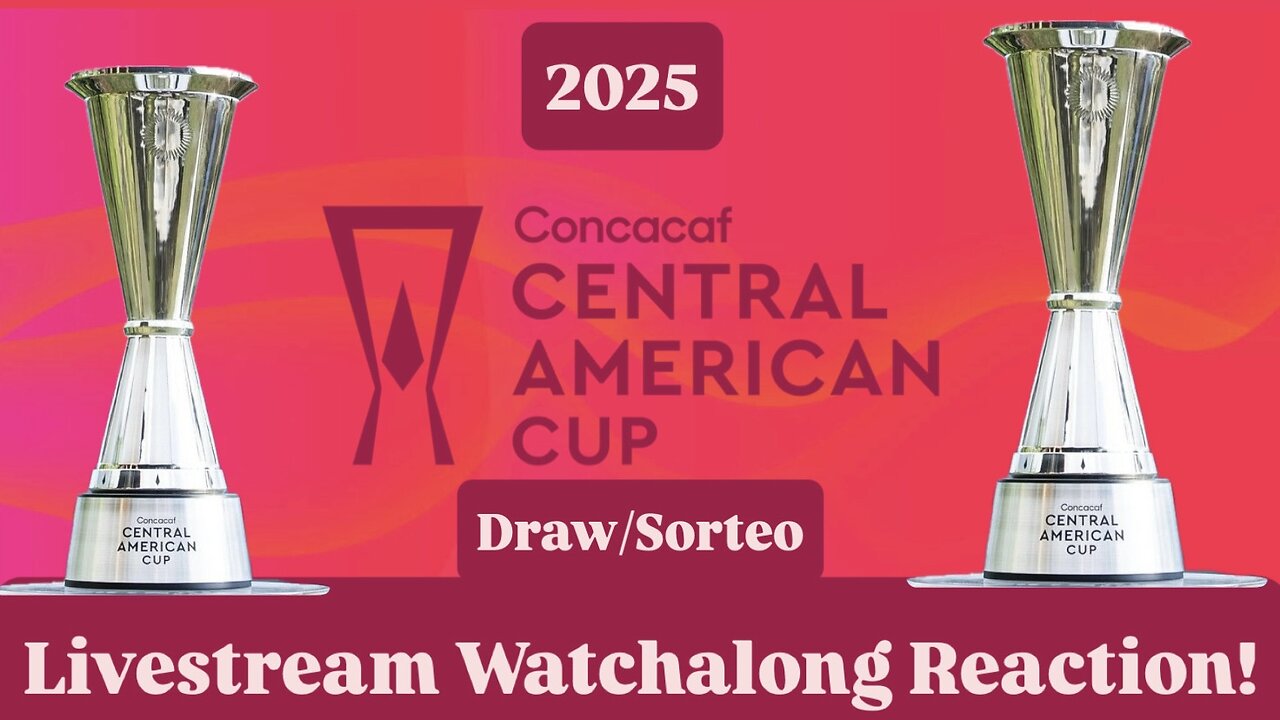 2025 CONCACAF Central American Cup Draw Livestream Watchalong Reaction