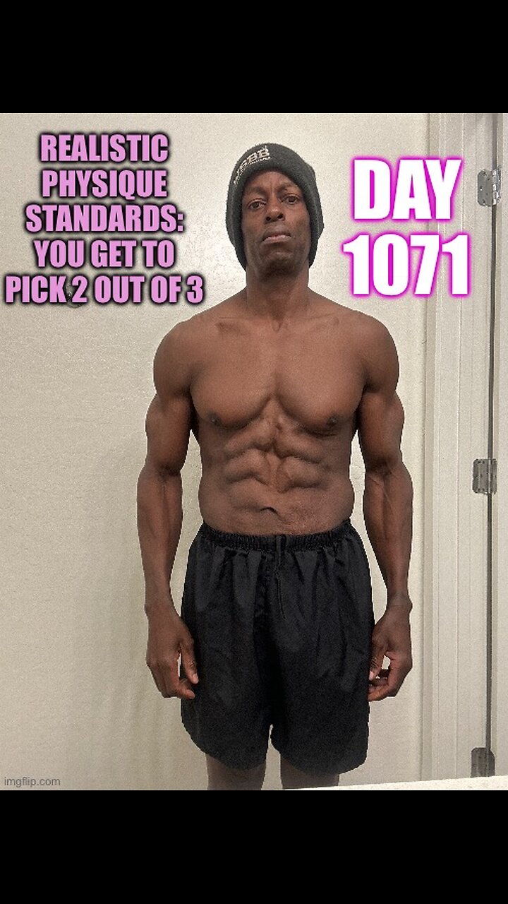 Realistic Physique Standards: Pick 2 out of 3